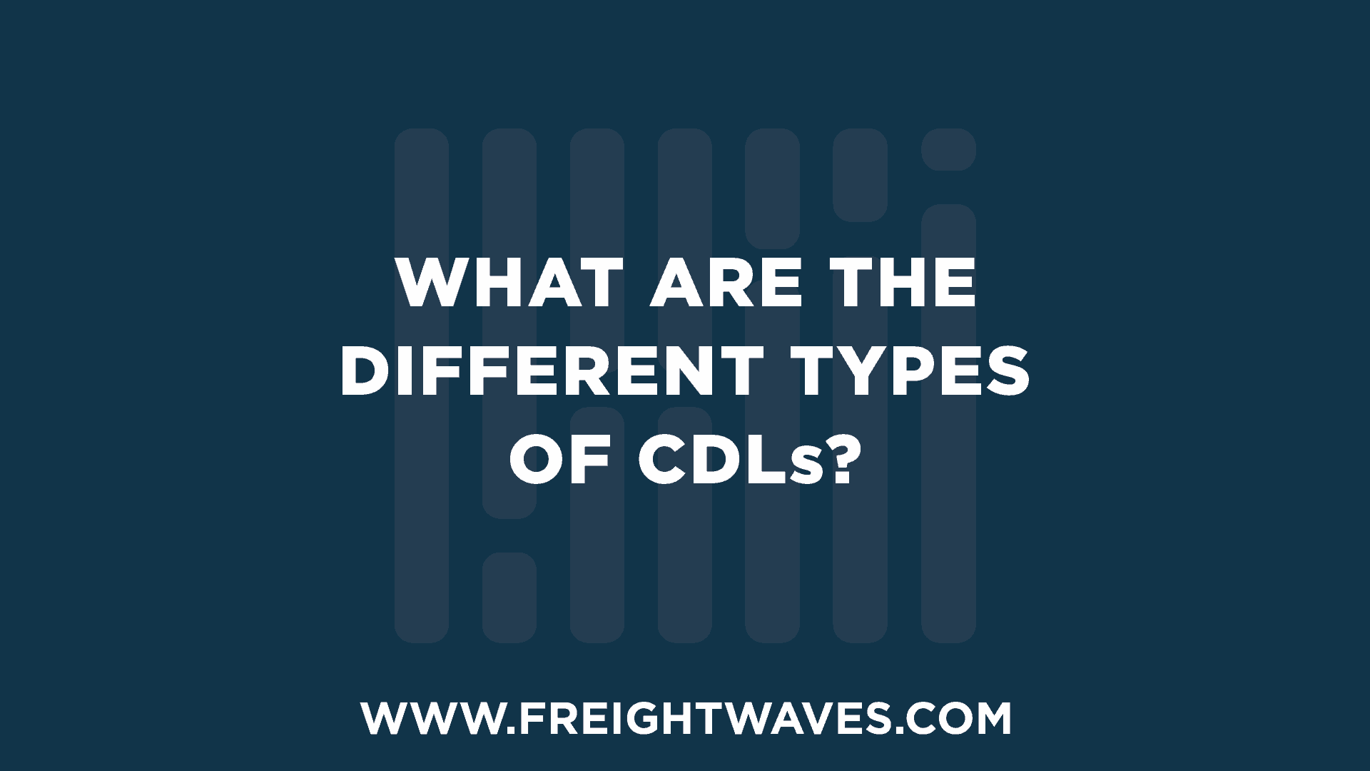 What are the different types of CDLs? - FreightWaves